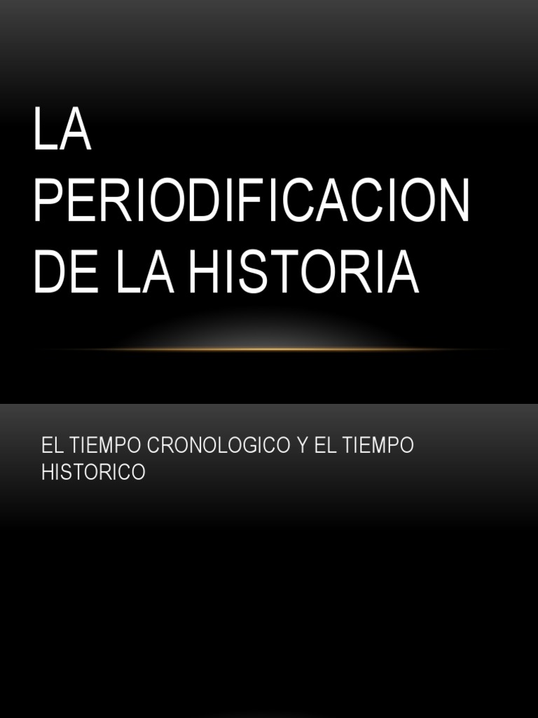 LA Periodificacion de La Historia | PDF | Historia