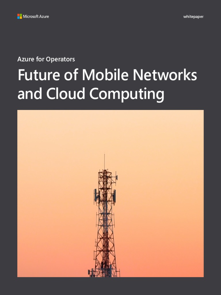 Future Of Mobile Networks Pdf Cloud Computing Microsoft Azure