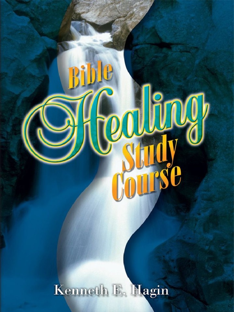 Bible Healing Study Course Kenneth E Hagin Pdf Faith Healing Jesus