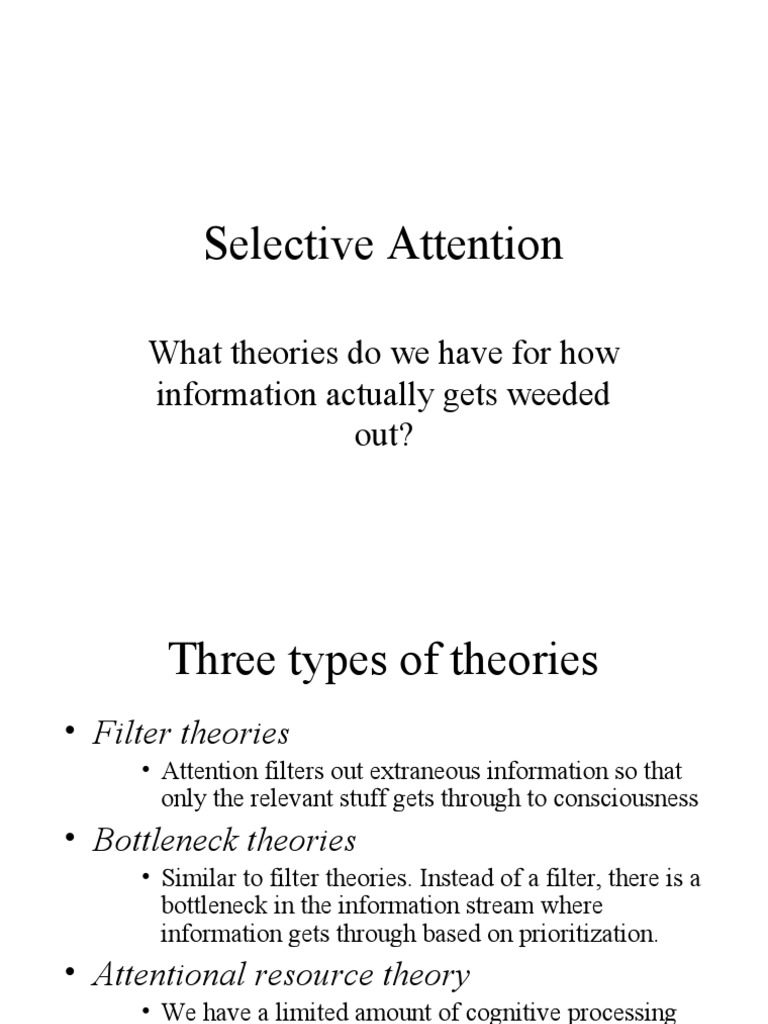 Selective Attention An Analysis Of Theories Regarding How The Mind Filters Information Pdf