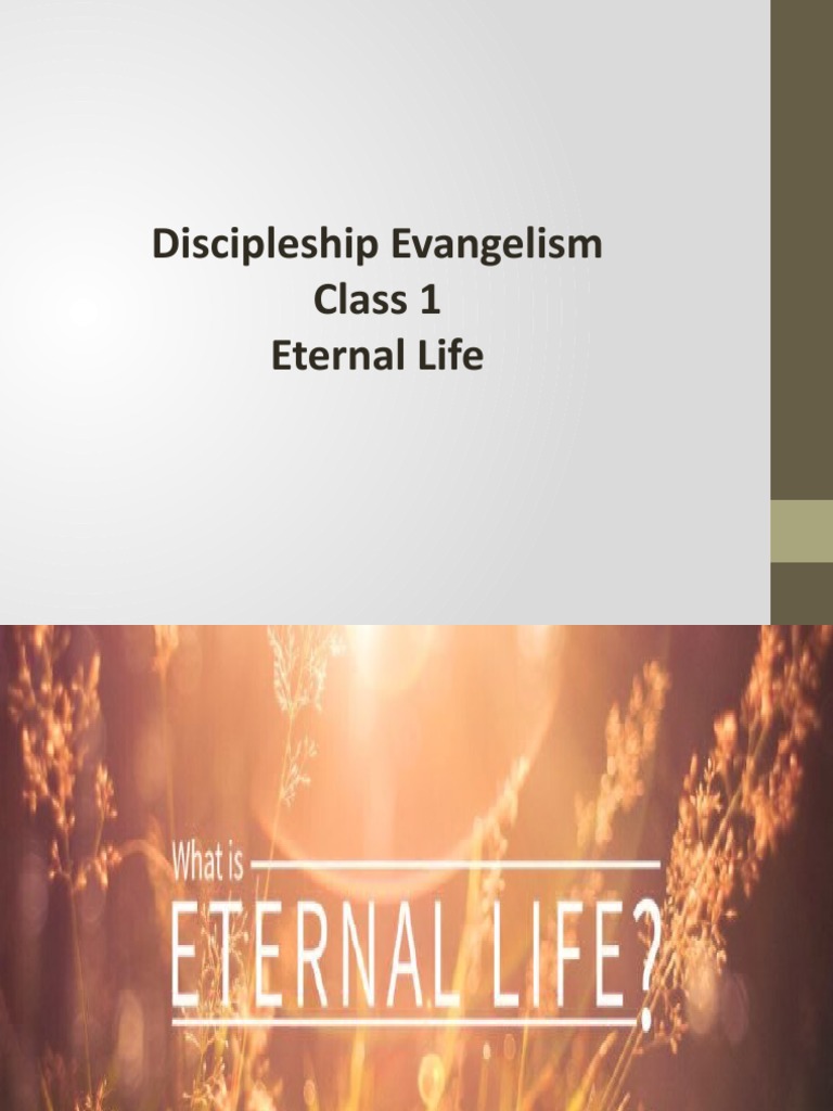 Discipleship Evangelism Class 1 Eternal Life | PDF | Eternal Life ...