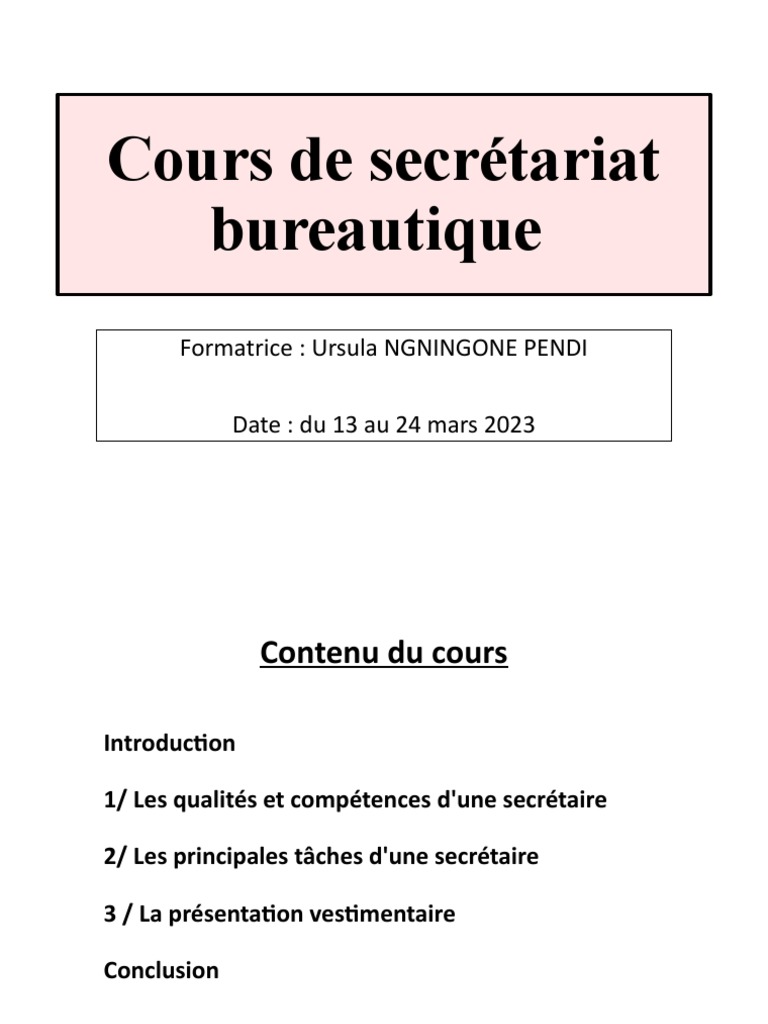 Cours de Secrétariat Bureautique: Formatrice: Ursula NGNINGONE PENDI Date: Du 13 Au 24 Mars 2023 ...