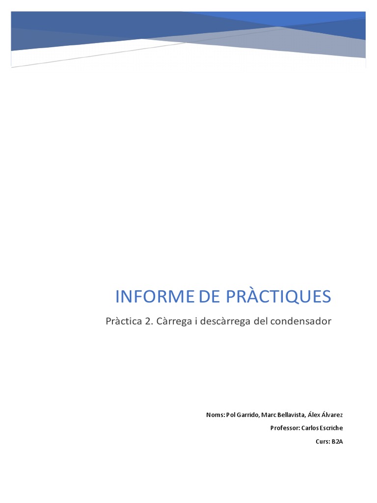 Informe de Pràctiques: Pràctica 2. Càrrega I Descàrrega Del Condensador | PDF