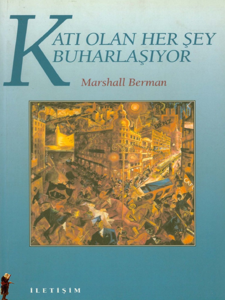 Marshall Berman - Katı Olan Her Şey Buharlaşıyor | PDF