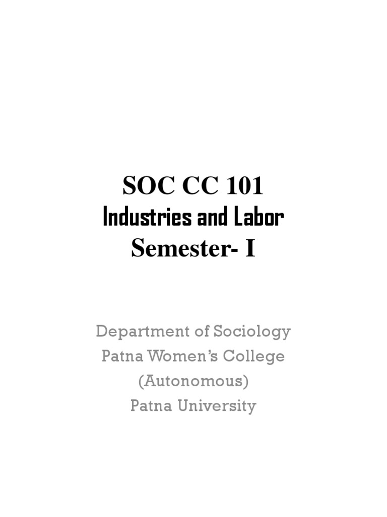 Soc CC 101 Industries and Labor Semester-I: Department of Sociology Patna Women's College ...