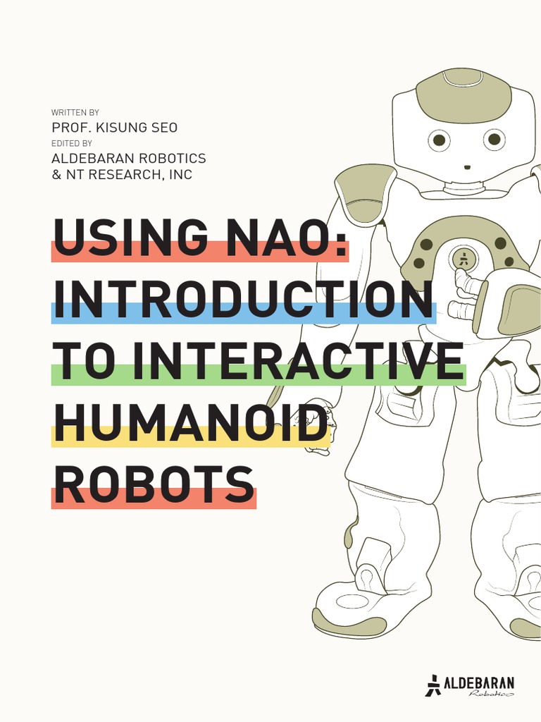 Using Nao: To Interactive Humanoid Robots: Prof. Kisung Seo Aldebaran Robotics & NT Research ...