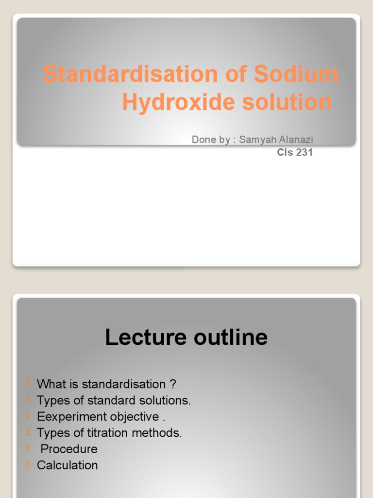 Standardisation of Sodium Hydroxide Solution: Done By: Samyah Alanazi | Download Free PDF ...