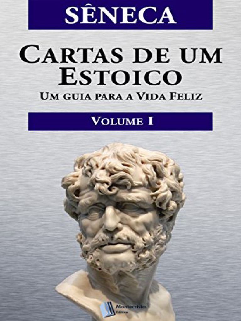 Resumo Cartas Estoico Volume I 2edf | PDF | Sêneca