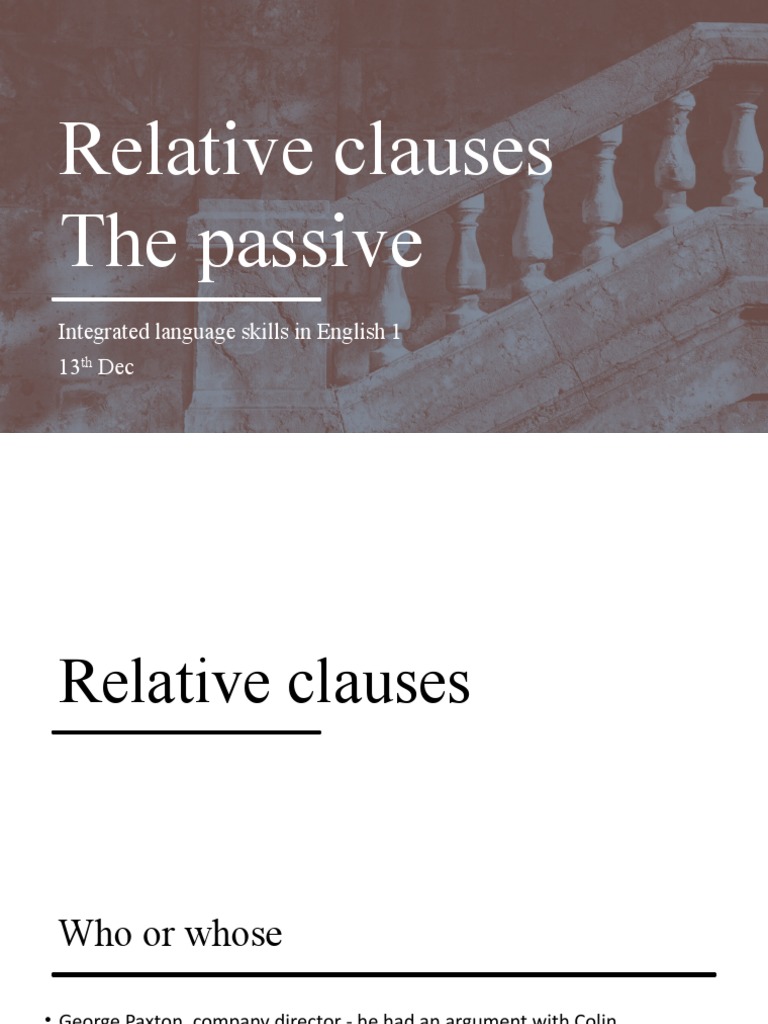 Relative Clauses PT 2 and The Passive | PDF | Perfect (Grammar) | Linguistics