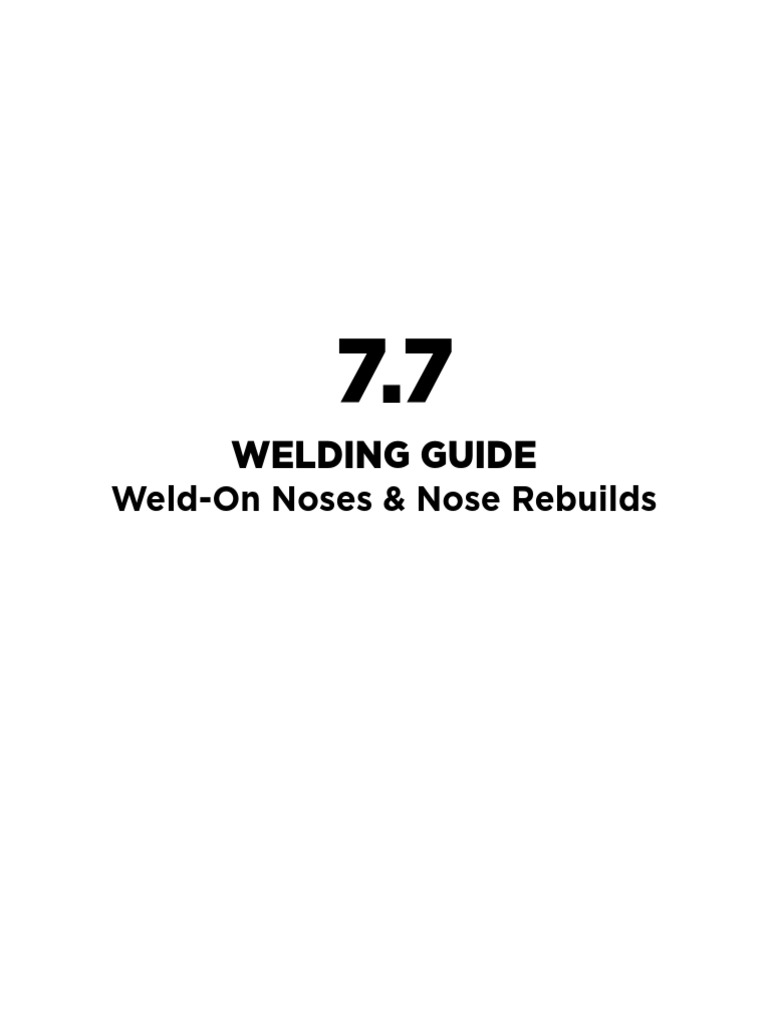 7.7 Weld-On Noses and Nose Rebuilds | PDF | Welding | Construction
