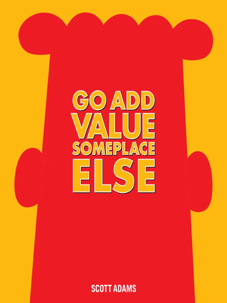 Go Add Value Someplace Else A Dilbert Book by Scott Adams | PDF | Home ...