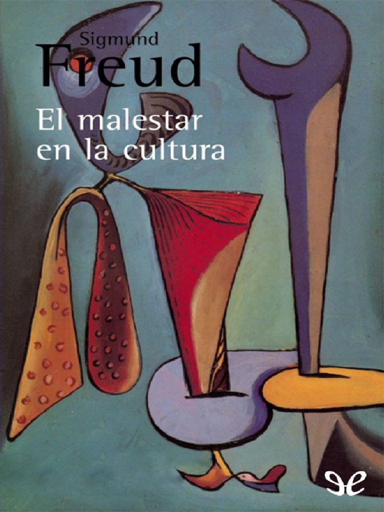 El malestar en la cultura - Sigmund Freud | PDF | Felicidad | Amor