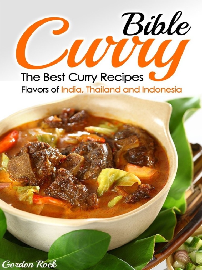 Curry Bible - The Best Curry Recipes - Flavors of India, Thailand and ...
