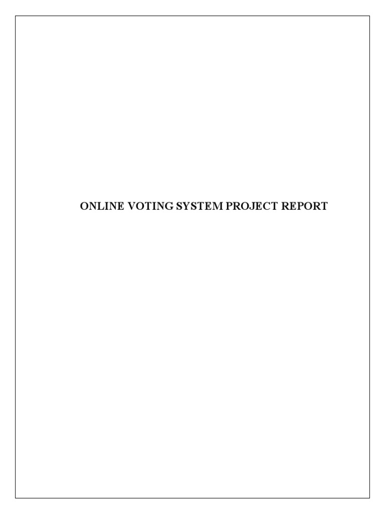 Online Voting System Project Report | Download Free PDF | Voting ...