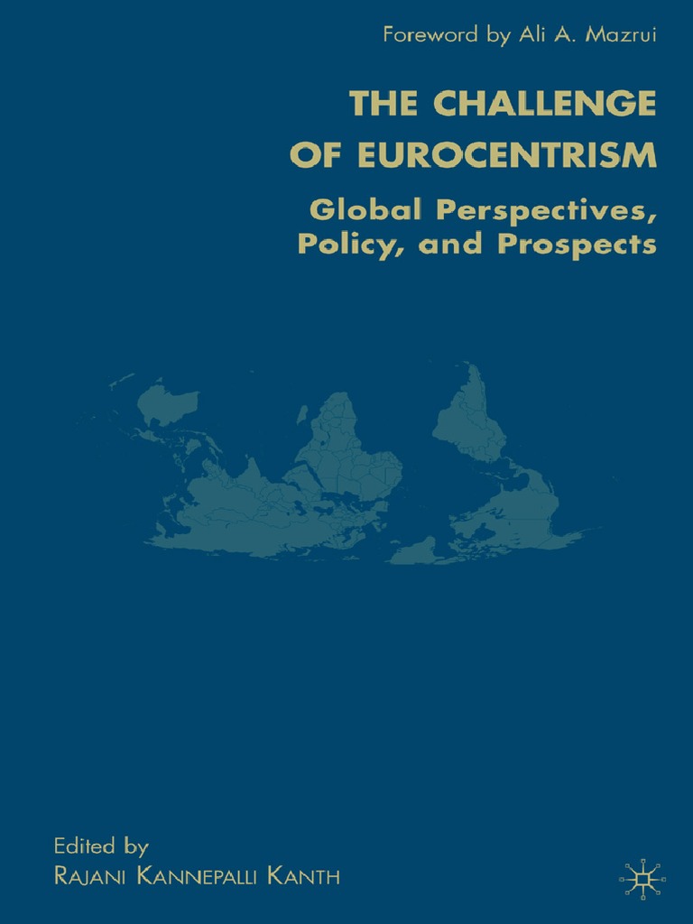 The Challenge of Eurocentrism, Global Perspectives, Policy, and ...