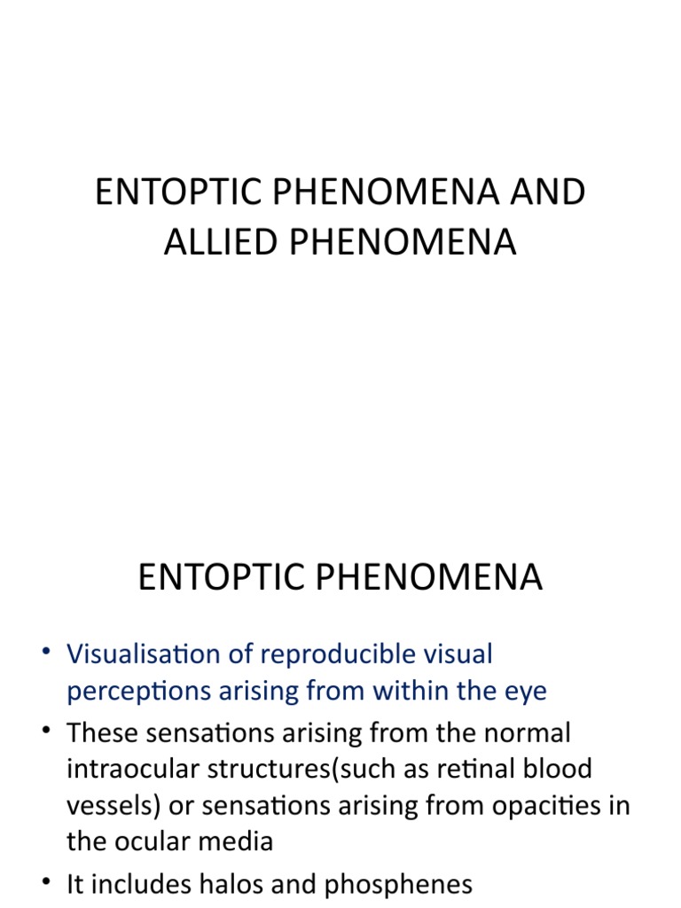 Entoptic Phenomena and Allied Phenomena | PDF | Retina | Eye