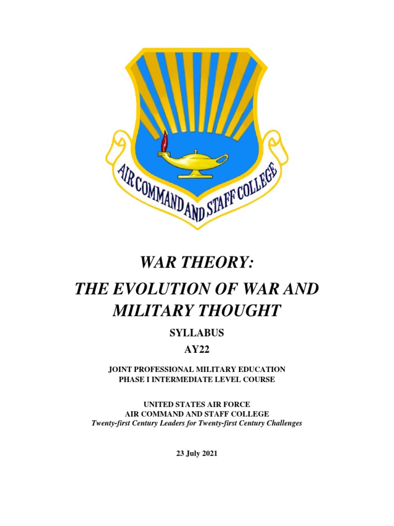War Theory: The Evolution of War and Military Thought: Syllabus AY22 ...
