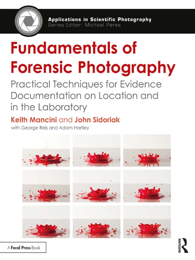 Fundamentals of Forensic Photography - Practical Techniques For ...