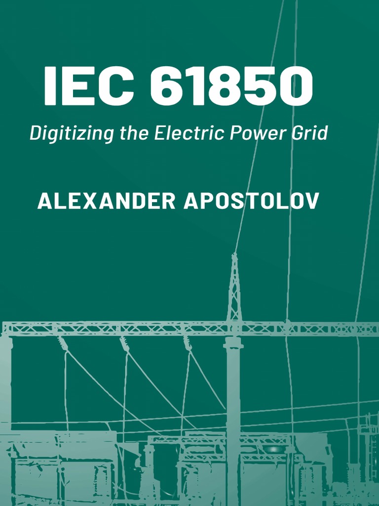 Alexander Apostolov Iec 61850 Digitizing The Electric Power Grid Artech House 2022 Pdf