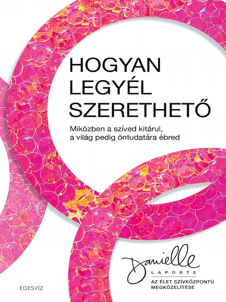 Danielle LaPorte - HOGYAN LEGYÉL SZERETHETŐ | PDF