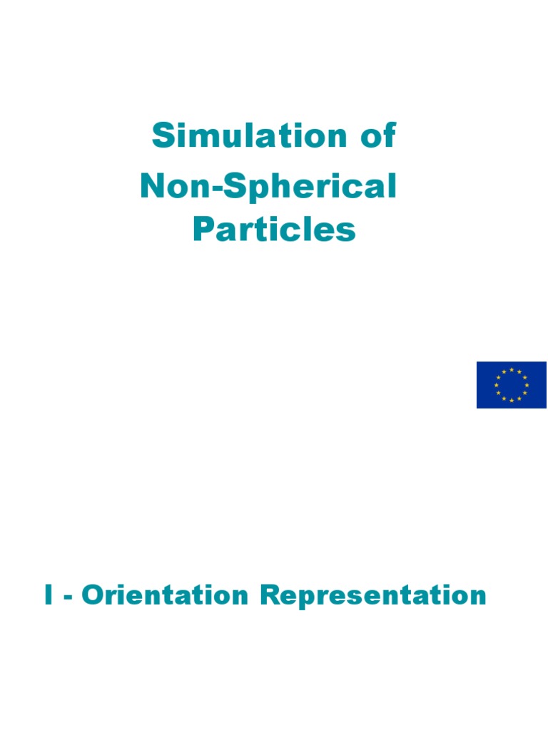 Simulation of non spherical particles, from orientation representation to computation of moment ...
