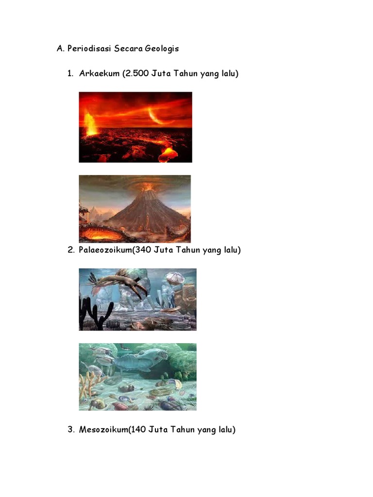 A. Periodisasi Secara Geologis 1. Arkaekum (2.500 Juta Tahun Yang Lalu ...