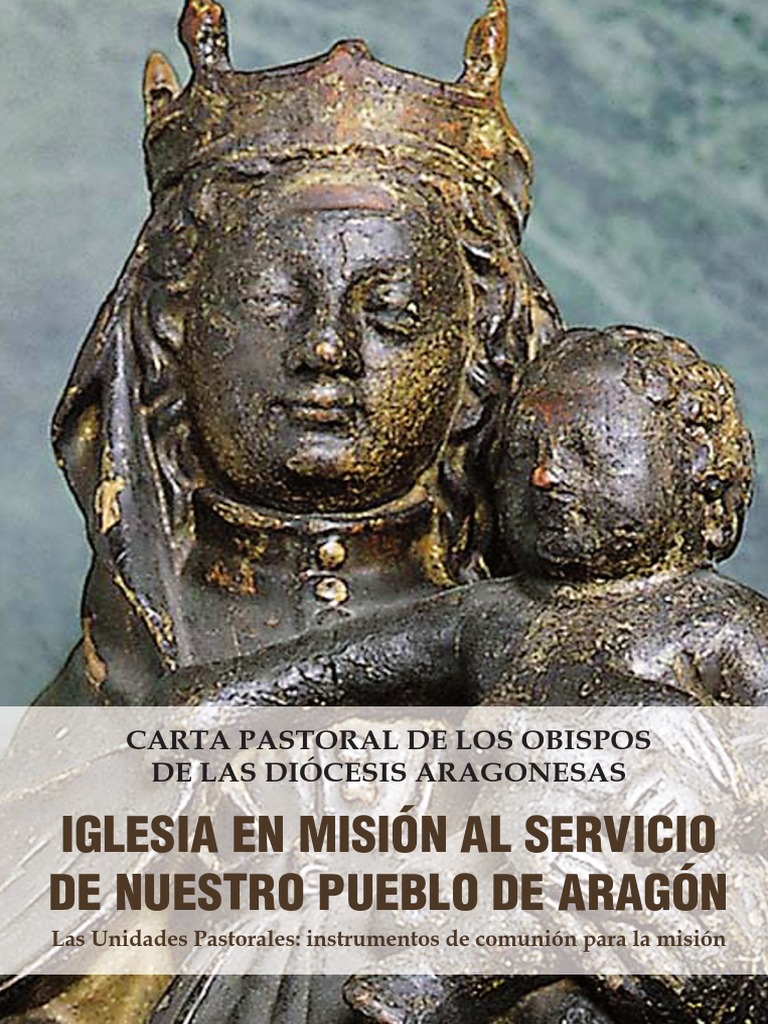 Iglesia en Misión Al Servicio de Nuestro Pueblo de Aragón: Carta Pastoral de Los Obispos de Las ...