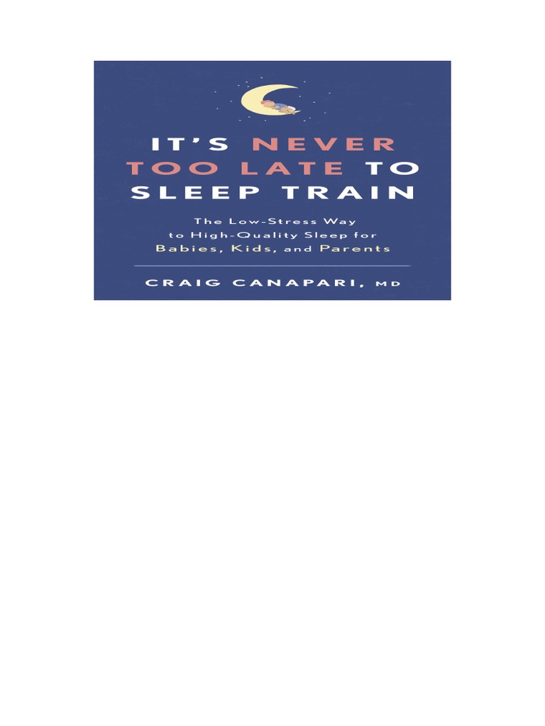 It's Never Too Late To Sleep Train The Low-Stress Way To High-Quality ...