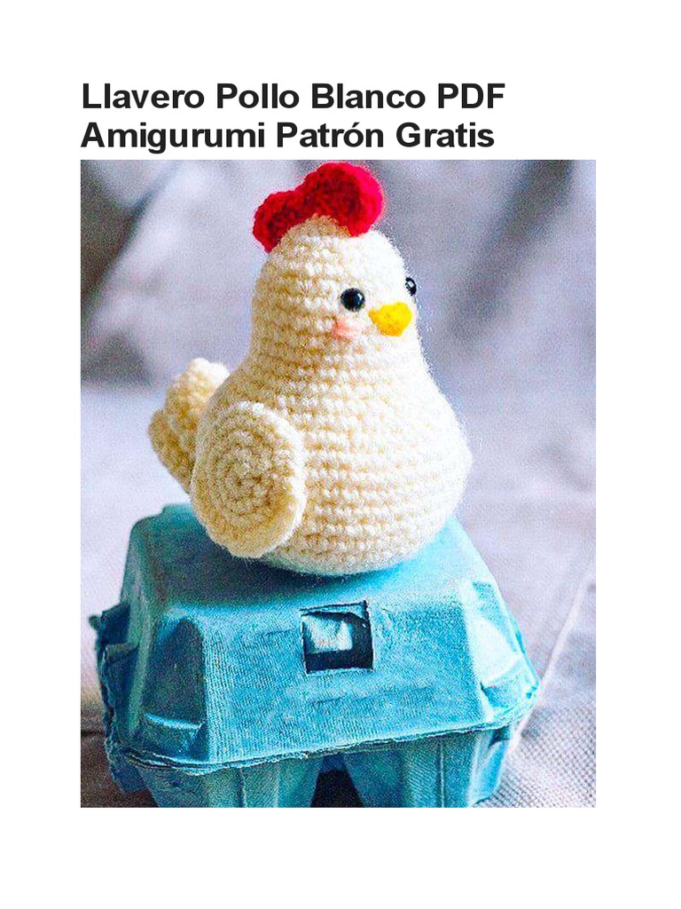 Patrón Llavero Amigurumi Pollo Gratis | PDF | Amigurumi | Tejer