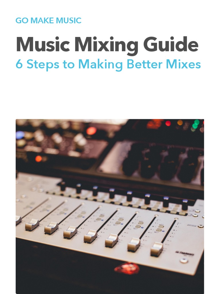 Music Mixing Guide: 6 Steps To Making Better Mixes | Download Free PDF | Equalization (Audio ...