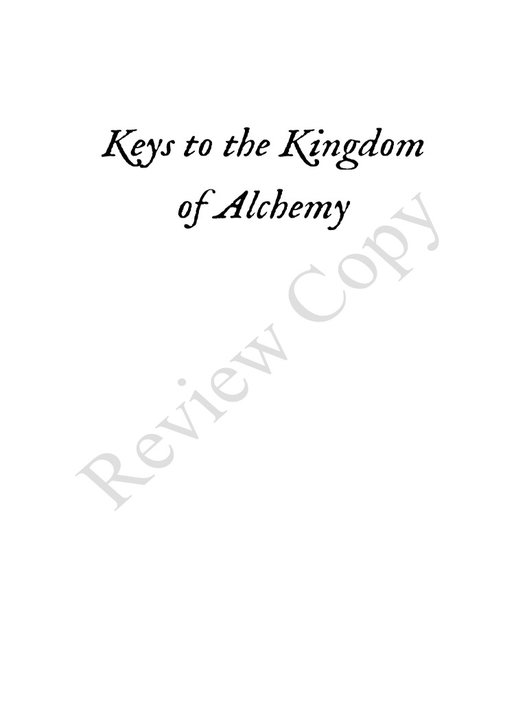 Keys To The Kingdom of Alchemy Unlocking | PDF | Alchemy | Chemistry