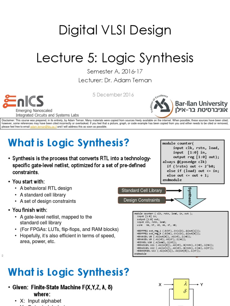 Digital VLSI Design Lecture 5: Logic Synthesis: Semester A, 2016-17 Lecturer: Dr. Adam Teman ...