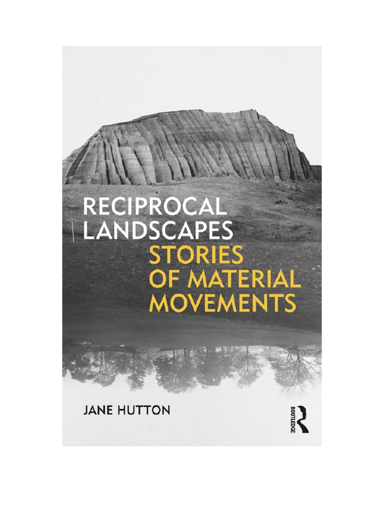Jane Hutton Reciprocal Landscapes - Stories of Material Movements ...