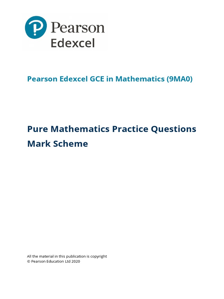 Pure Mathematics Practice Questions Mark Scheme: Pearson Edexcel GCE in ...