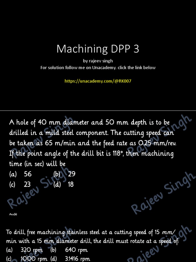 Machining DPP 3: by Rajeev Singh For Solution Follow Me On Unacademy. Click The Link Below | PDF