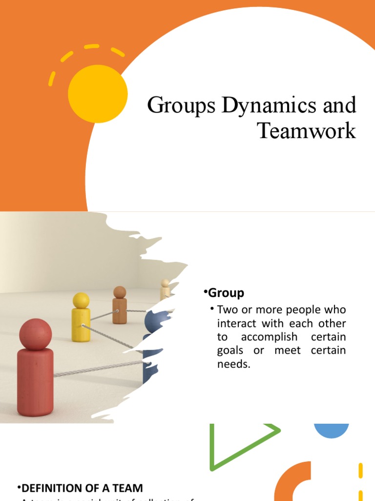 Groups Dynamics and Teamwork | PDF | Decision Making | Goal