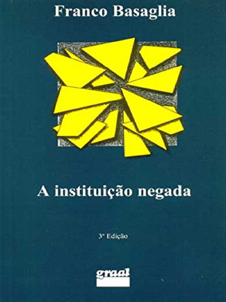 Resumo A Instituicao Negada Franco Basaglia | PDF