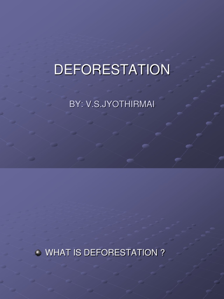 Deforestation: By: V.S.Jyothirmai | PDF