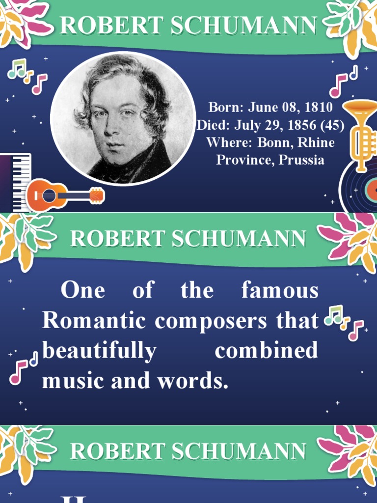 Robert Schumann: Born: June 08, 1810 Died: July 29, 1856 (45) Where: Bonn, Rhine Province ...
