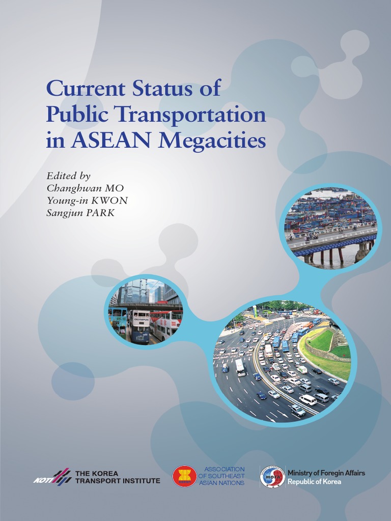 Current Status of Public Transportation in ASEAN Megacities: Changhwan ...