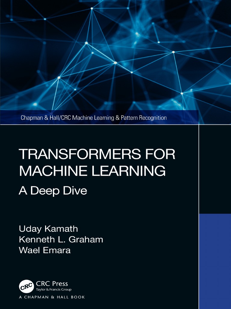 Transformers For Machine Learning A Deep Dive (Uday Kamath, Kenneth L ...
