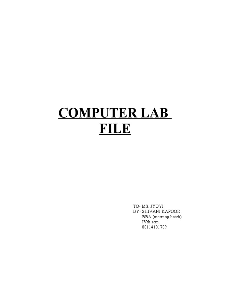 Computer Lab File: To-Ms. Jyoyi by - Shivani Kapoor Bba (Morning Batch) Ivth Sem. 00114101709 ...