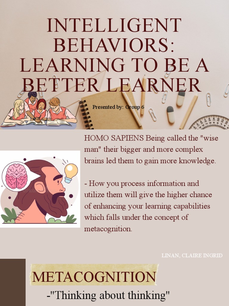 Intelligent Behavior - Learning To Be A Better Learner | PDF | Metacognition | Learning