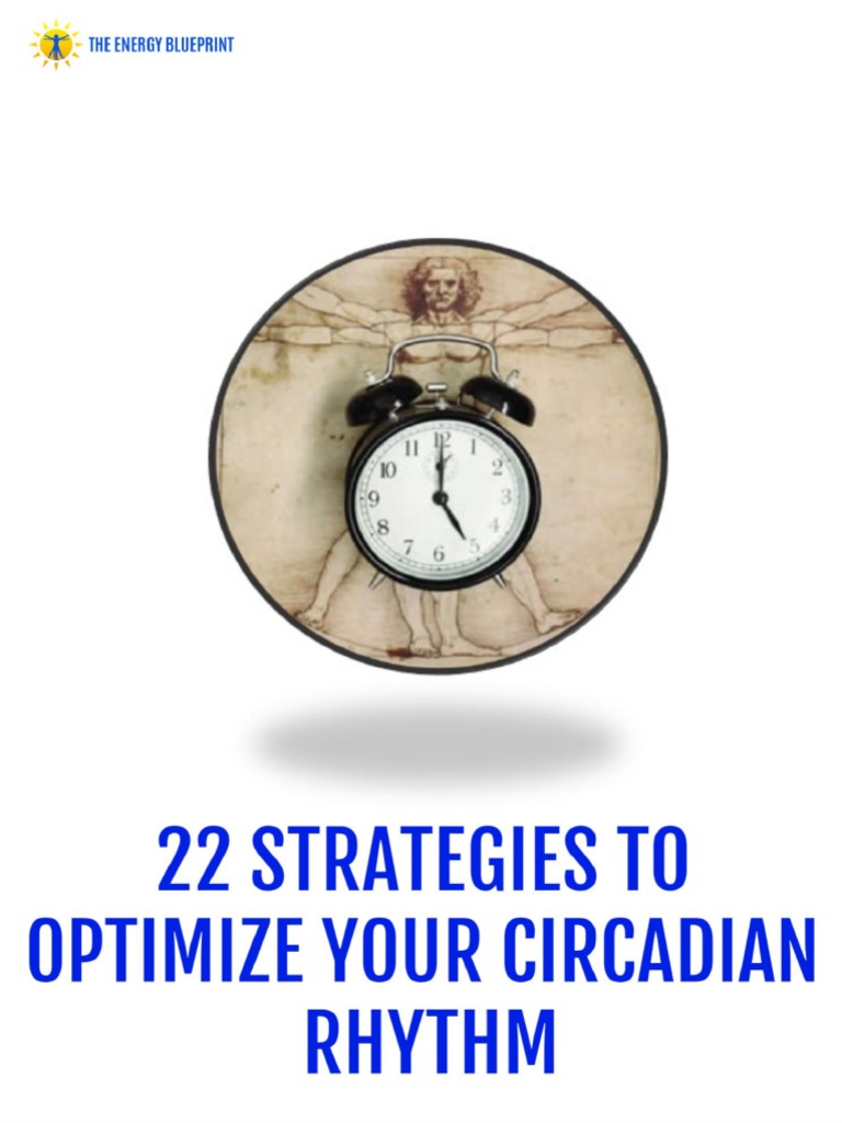 22 STRATEGIES TO OPTIMIZE YOUR CIRCADIAN RHYTHM New 0719 | Download ...