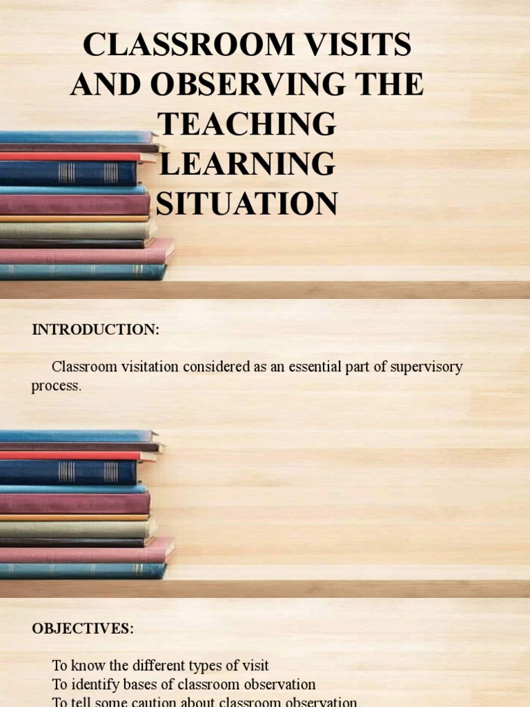 Classroom Visits and Observing The Teaching Learning Situation ...