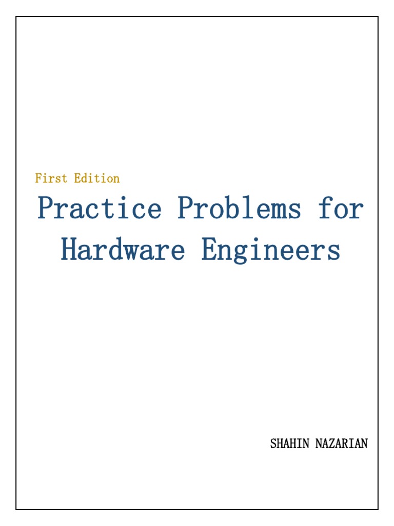 Practice Problems For Hardware Engineers | PDF | Logic Gate | Cmos