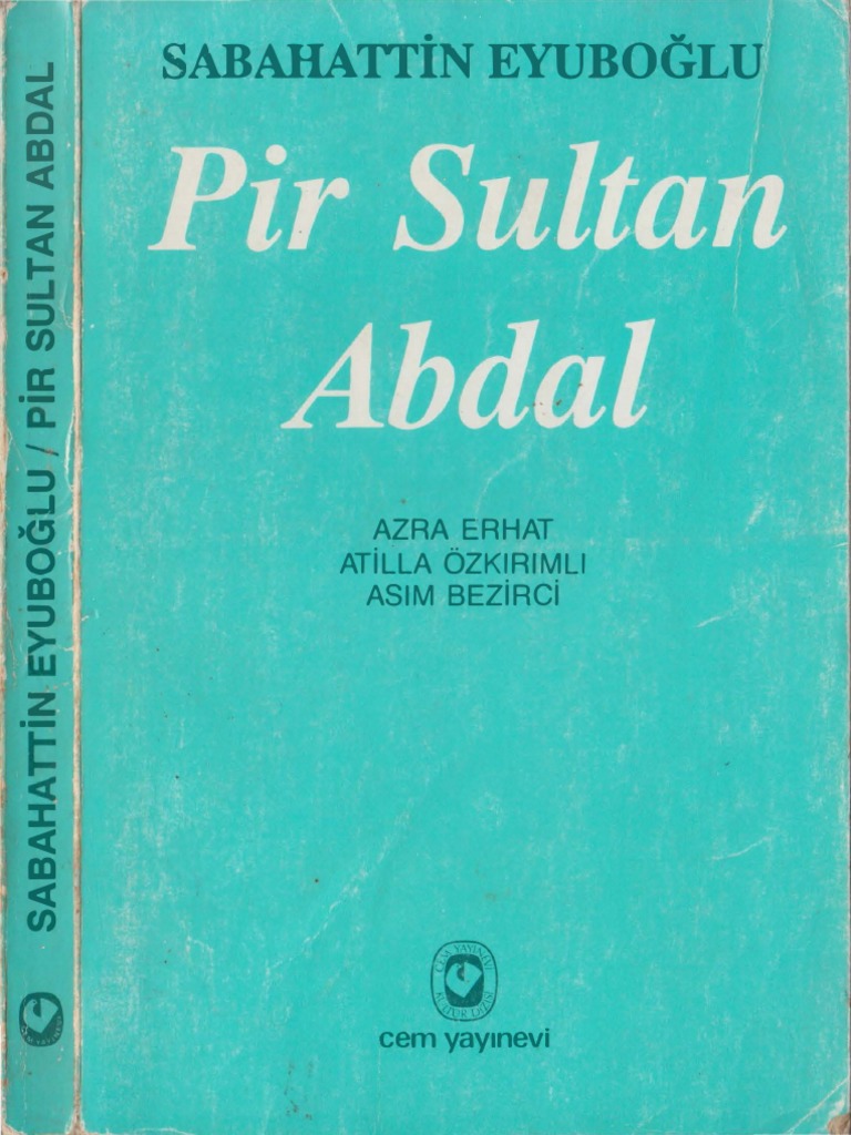 1357 Pir - Sultan - Abdal Sabahetdin - Eyuboghlu Ezra - Erhat A ...