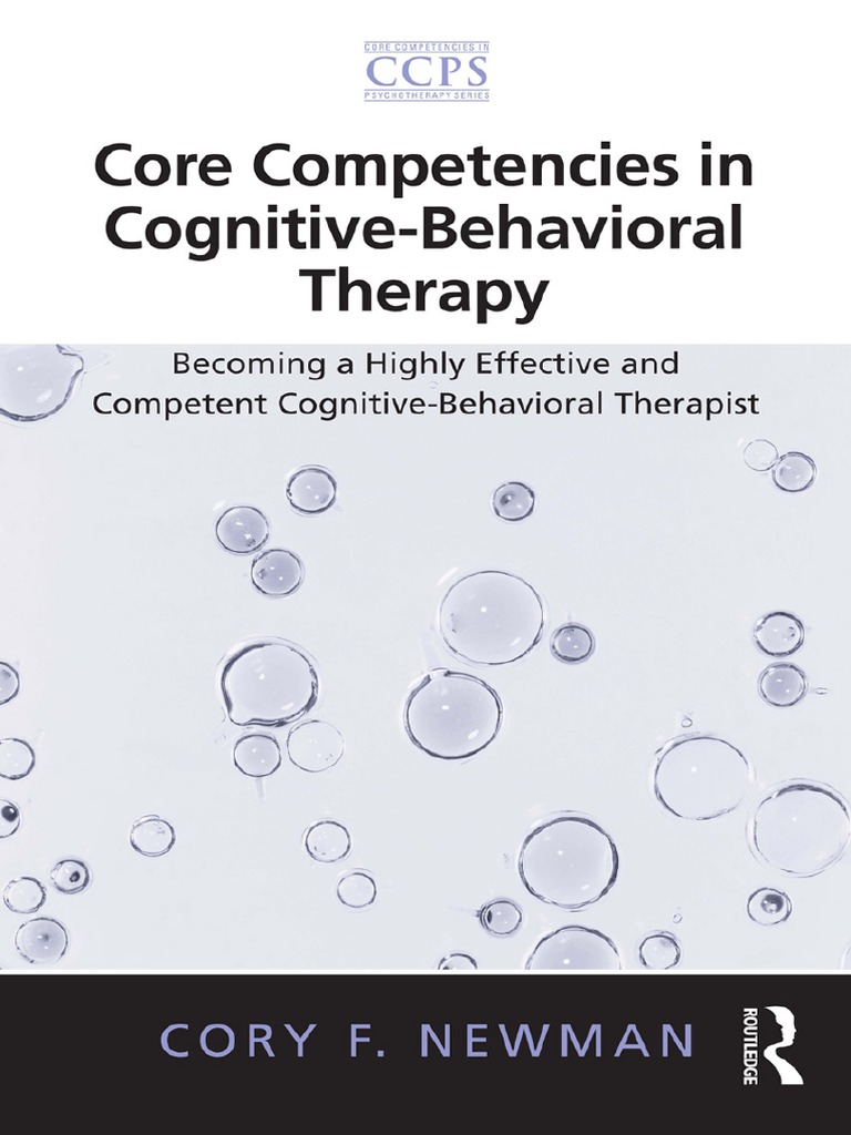 Core Competencies in Cognitive-Behavioral Therapy - Becoming A Highly Effective and Competent ...