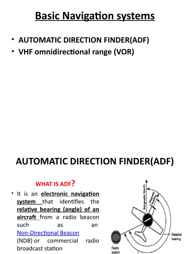 Basic Navigation Systems: - Automatic Direction Finder (Adf) - VHF ...