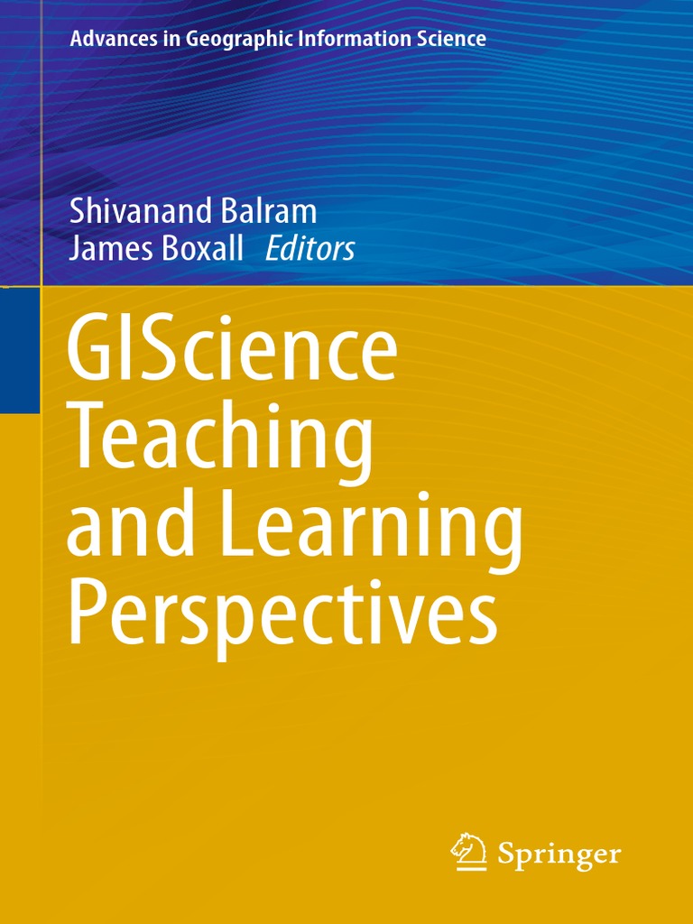 Giscience Teaching and Learning Perspectives: Shivanand Balram James ...